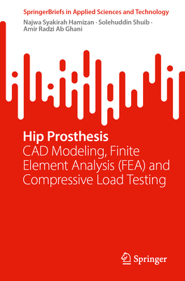 Hip Prosthesis: CAD Modeling, Finite Element Analysis (Fea) and ...