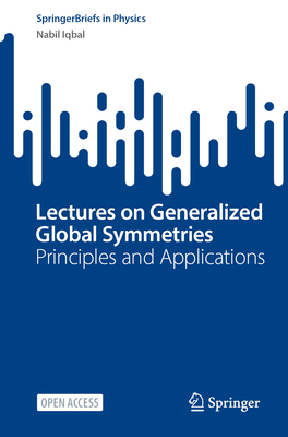 Lectures on Generalized Global Symmetries: Principles and Applications ...