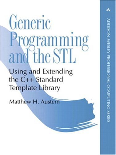 Generic Programming and the STL: Using and Extending the C++ Standard Template Library ...
