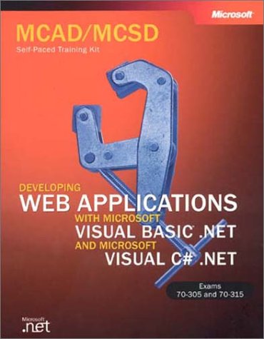 MCAD/MCSD Self-Paced Training Kit: Developing Web Applications with Microsoft Visual Basic .NET ...