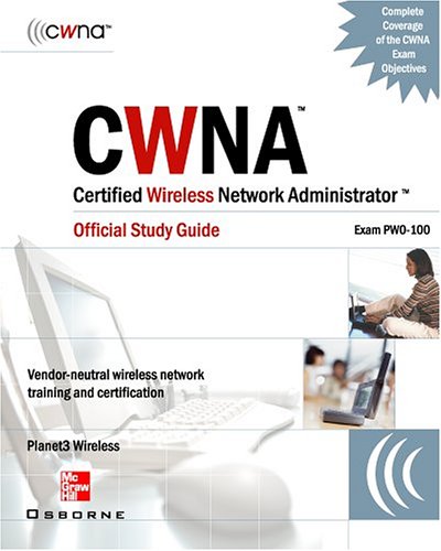 CWNA Certified Wireless Network Administrator Official Study Guide ...