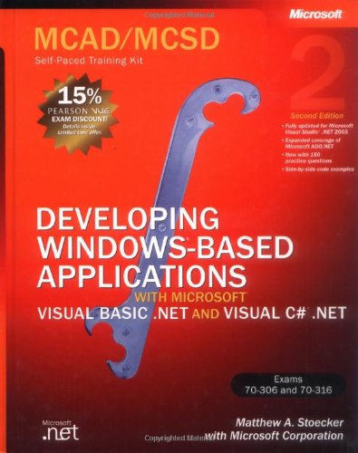 MCAD/MCSD Self-Paced Training Kit: Developing Windows-Based Applications with Microsoft Visual ...