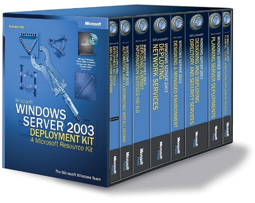 Microsoft Windows Server 2003 Deployment Kit: A Microsoft Resource Kit ...