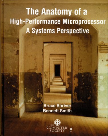 The Anatomy Of A High-Performance Microprocessor: A systems Perspective ...