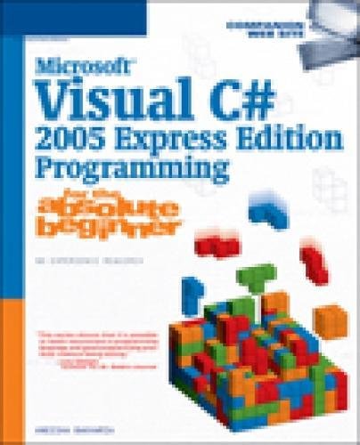 Microsoft Visual C# 2005 Express Edition Programming for the Absolute ...