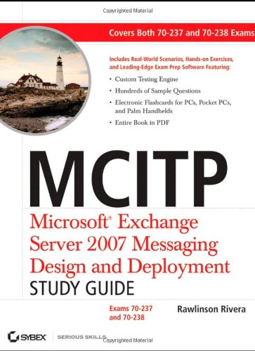 MCITP: Microsoft Exchange Server 2007 Messaging Design and Deployment Study Guide: Exams 70-237 ...