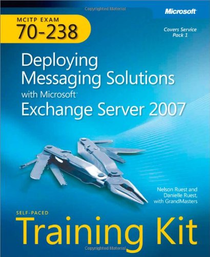 MCITP Self-Paced Training Kit (Exam 70-238): Deploying Messaging Solutions with Microsoft ...