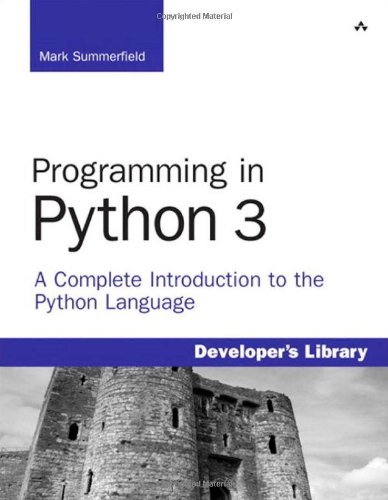 Programming in Python 3: A Complete Introduction to the Python Language ...