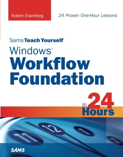 Sams Teach Yourself Windows Workflow Foundation in 24 Hours | 天瓏網路書店
