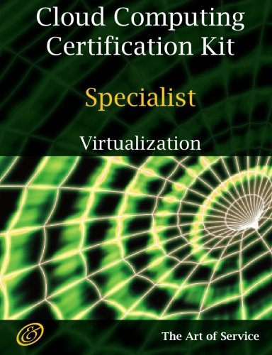 Cloud Computing Virtualization Specialist Complete Certification Kit - Study Guide Book and ...