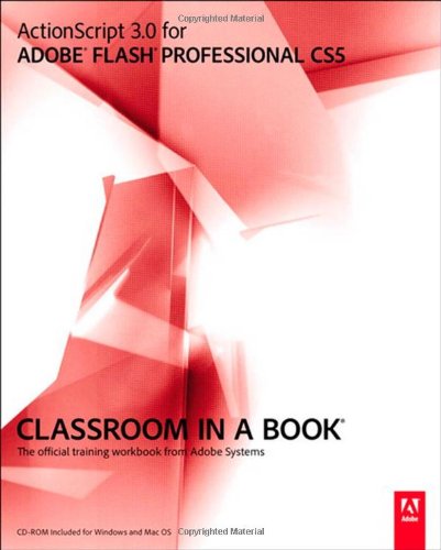 ActionScript 3.0 for Adobe Flash Professional CS5 Classroom in a Book ...