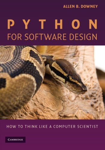 Python for Software Design: How to Think Like a Computer Scientist ...