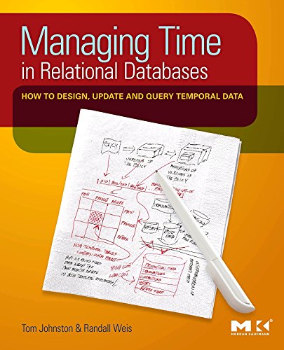 Managing Time in Relational Databases: How to Design, Update and Query ...