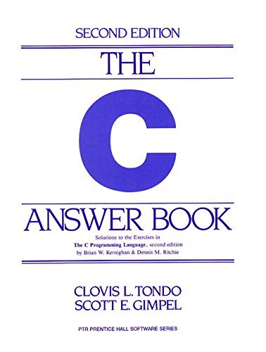 The C Answer Book: Solutions to the Exercises in 'The C Programming ...