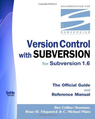 Version Control With Subversion for Subversion 1.6: The Official Guide ...