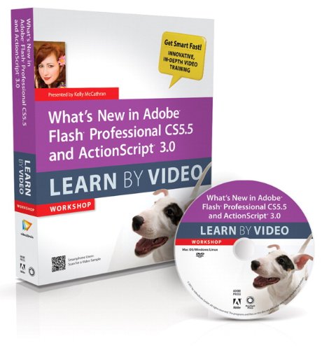 What's New in Adobe Flash Professional CS5.5 and ActionScript 3.0 Learn By Video (Hardcover ...