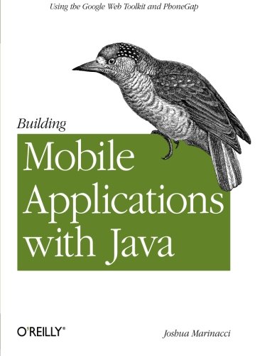 Building Mobile Applications with Java: Using the Google Web Toolkit ...