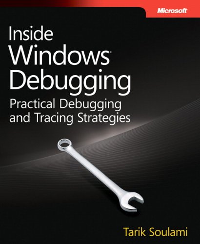 Inside Windows Debugging: A Practical Guide to Debugging and Tracing Strategies in Windows ...