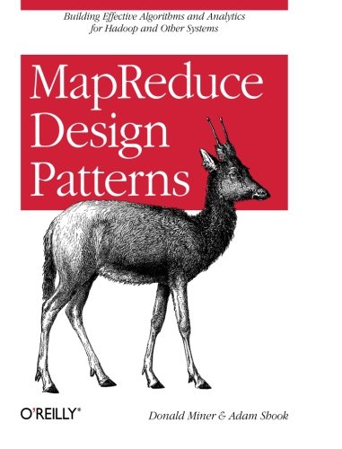 MapReduce Design Patterns: Building Effective Algorithms and Analytics ...