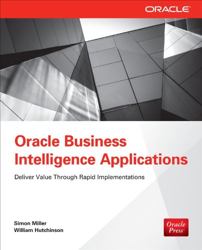 Oracle Business Intelligence Applications: Deliver Value Through Rapid ...
