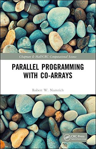 CoArrays: Parallel Programming in Fortran (Chapman & Hall/CRC ...