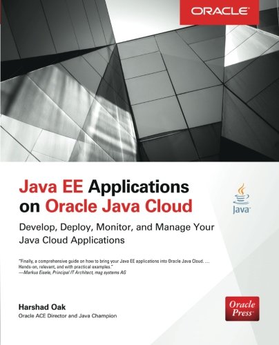 Java EE Applications on Oracle Java Cloud: Develop, Deploy, Monitor ...