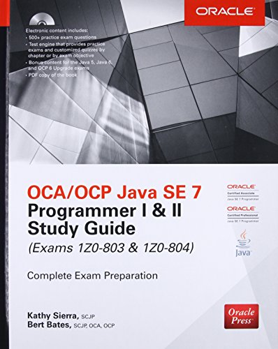 OCA/OCP Java SE 7 Programmer I & II Study Guide (Exams 1Z0-803 & 1Z0 ...