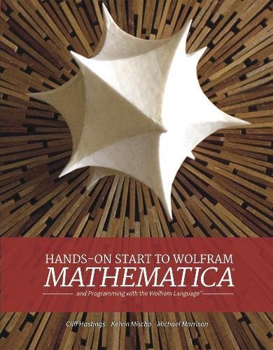 Hands-On Start to Wolfram Mathematica: And Programming with the Wolfram ...