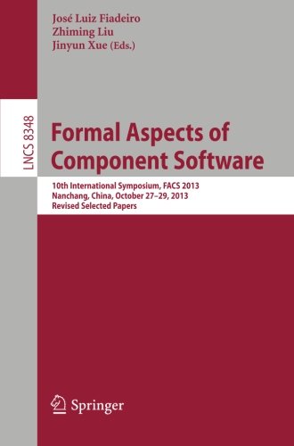 Formal Aspects of Component Software: 10th International Symposium ...