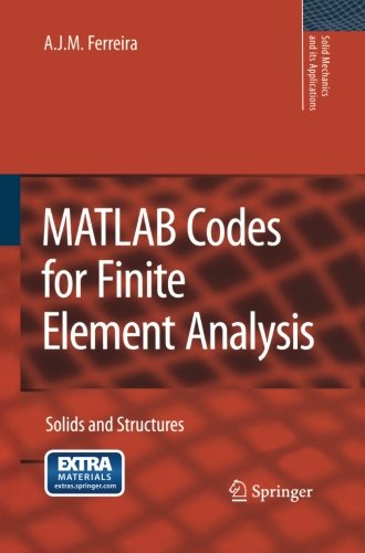 MATLAB Codes for Finite Element Analysis: Solids and Structures (Solid Mechanics and Its ...