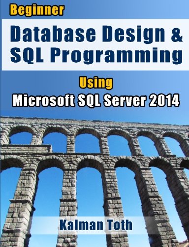 Beginner Database Design & SQL Programming Using Microsoft SQL Server ...