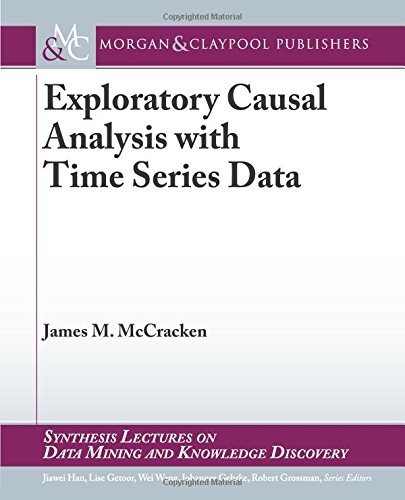 Exploratory Causal Analysis with Time Series Data (Synthesis Lectures on Data Mining and ...