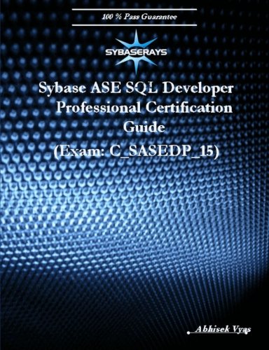 Sybase ASE SQL Developer Professional Certification Guide Exam (Version ...