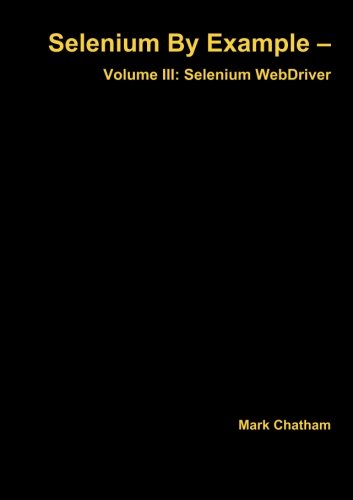 Selenium By Example - Volume Iii: Selenium WebDriver (Volume 3) | 天瓏網路書店