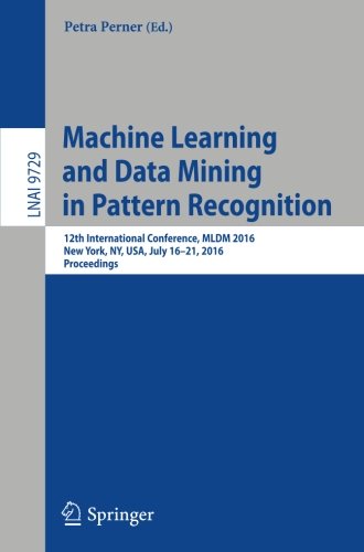 Machine Learning and Data Mining in Pattern Recognition: 12th International Conference, MLDM ...