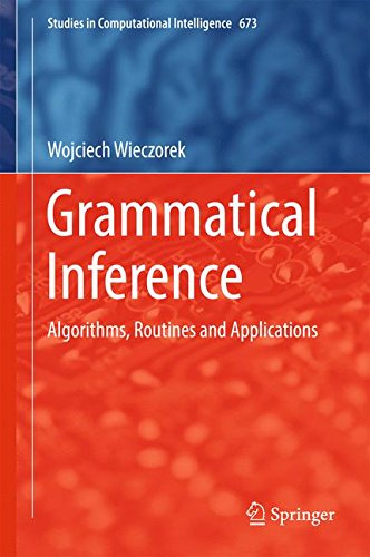 Grammatical Inference: Algorithms, Routines and Applications (Studies in Computational ...