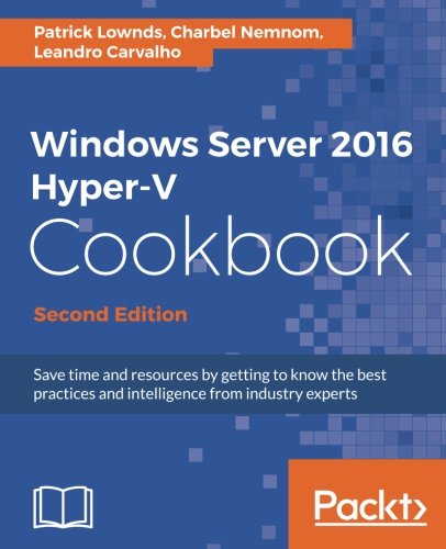 Windows Server 2016 Hyper-V Cookbook - Second Edition | 天瓏網路書店
