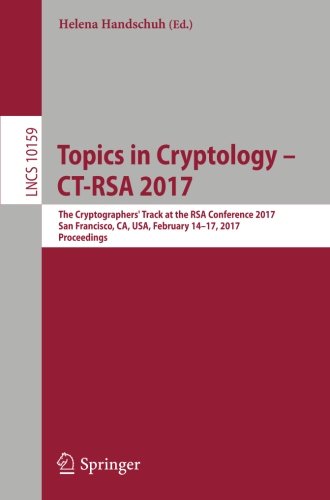 Topics in Cryptology - CT-RSA 2017: The Cryptographers' Track at the ...