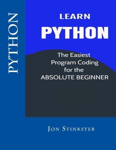 Python: Learn the Easiest Program Coding for the Absolute Beginner ...