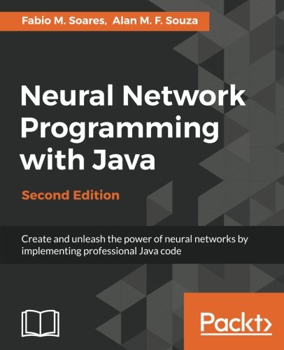Neural Network Programming with Java, 2/e (Paperback) | 天瓏網路書店