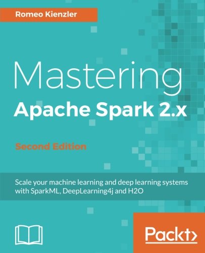 Mastering Apache Spark 2.x - Second Edition | 天瓏網路書店