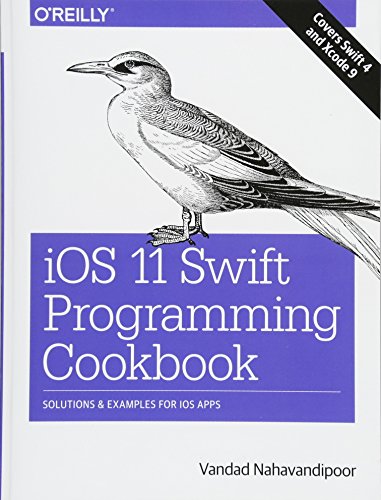 iOS 11 Swift Programming Cookbook: Solutions and Examples for iOS Apps | 天瓏網路書店