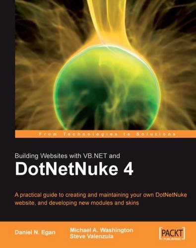 Building Websites with VB.NET and DotNetNuke 4: A practical guide to ...