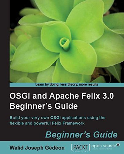 OSGi and Apache Felix 3.0 Beginners Guide | 天瓏網路書店