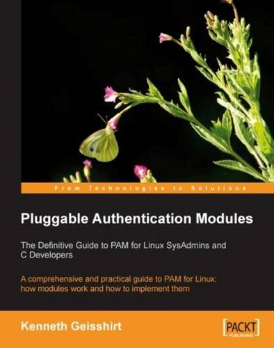 Pluggable Authentication Modules: The Definitive Guide to PAM for Linux SysAdmins and C ...