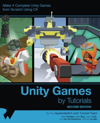 Unity Games by Tutorials Second Edition: Make 4 complete Unity games ...