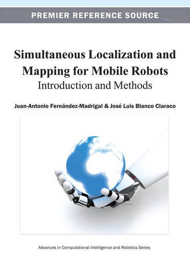 Simultaneous Localization and Mapping for Mobile Robots: Introduction and Methods (Advances in ...