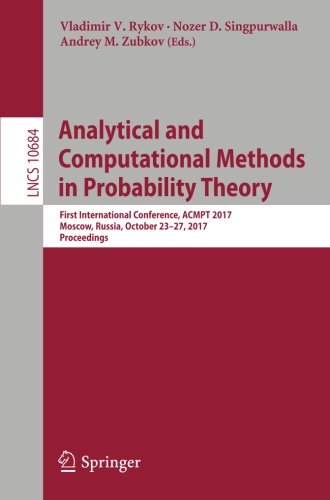 Analytical and Computational Methods in Probability Theory: First ...