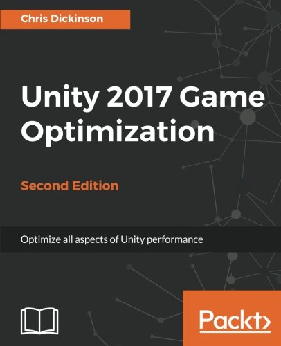 Unity 2017 Game Optimization - Optimize all aspects of Unity performance, 2/e | 天瓏網路書店
