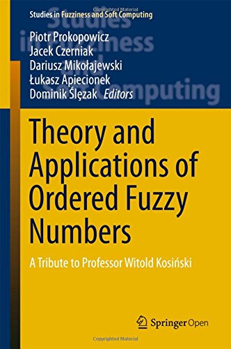 Theory and Applications of Ordered Fuzzy Numbers: A Tribute to Professor Witold Kosiński ...